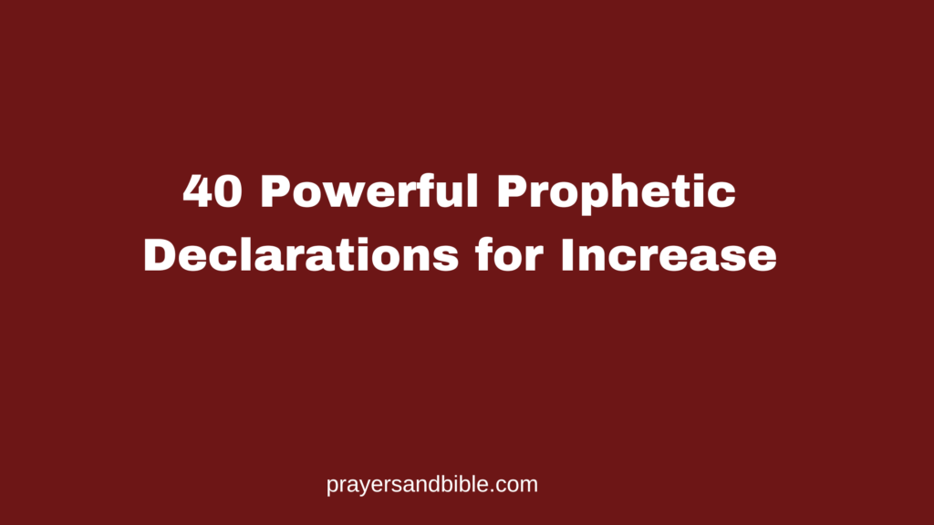 40 Powerful Prophetic Declarations for Increase - Prayers & Bible