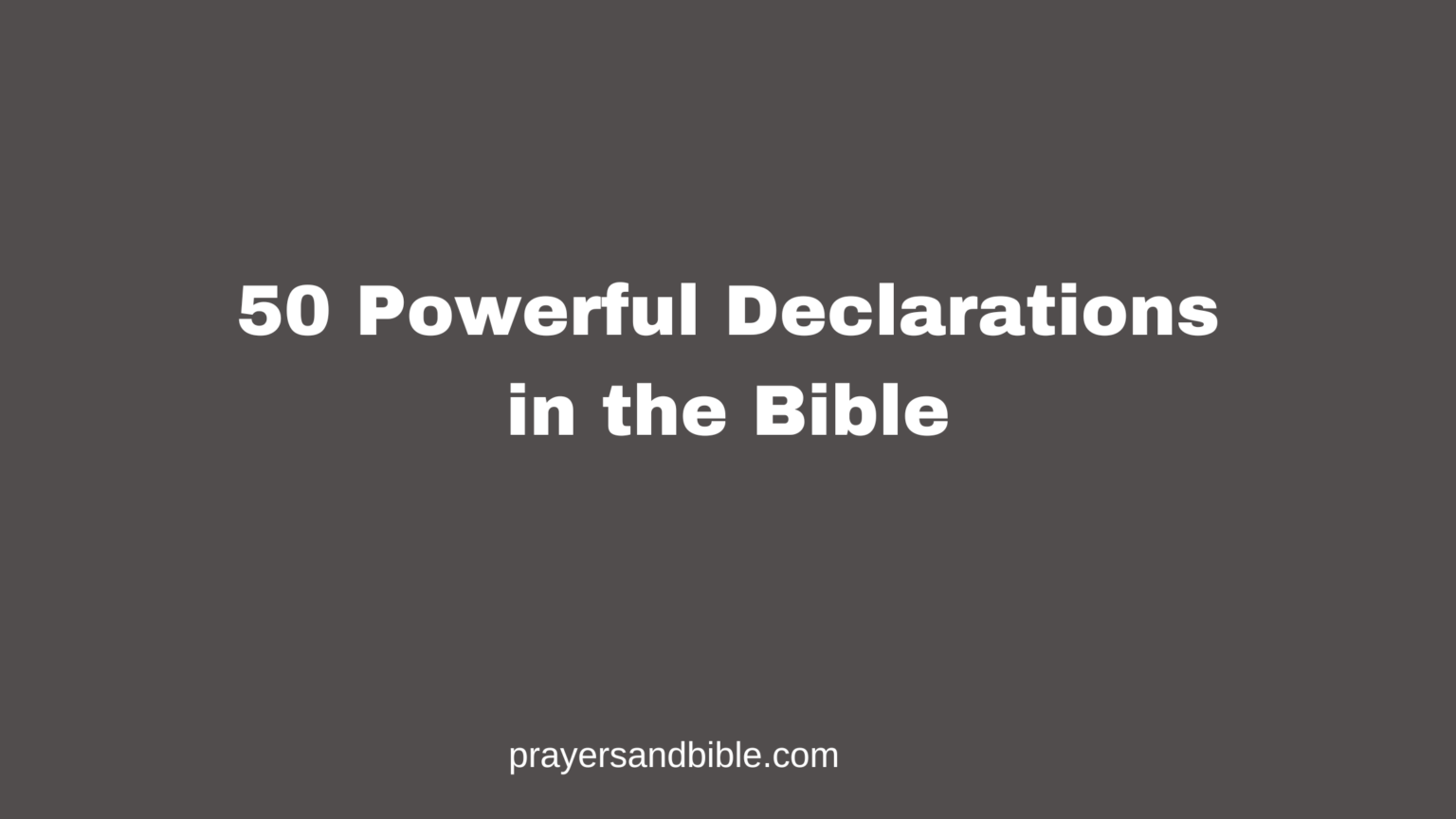 50 Powerful Declarations in the Bible - Prayers & Bible
