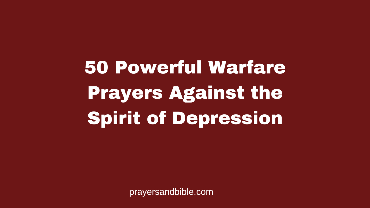50 Powerful Warfare Prayers Against the Spirit of Depression - Prayers ...