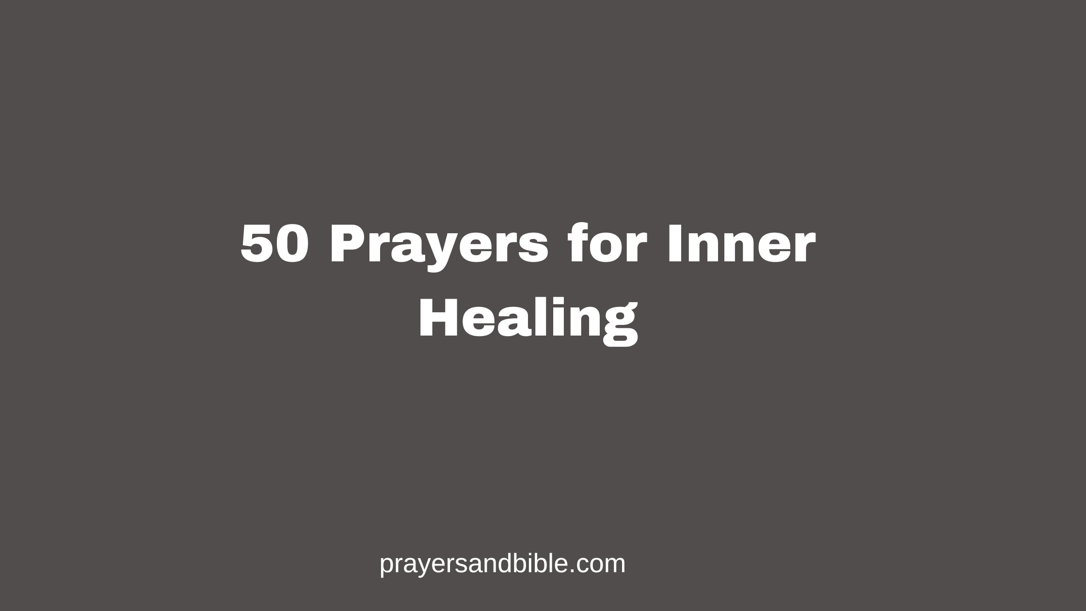 50 Prayers for Inner Healing - Prayers & Bible