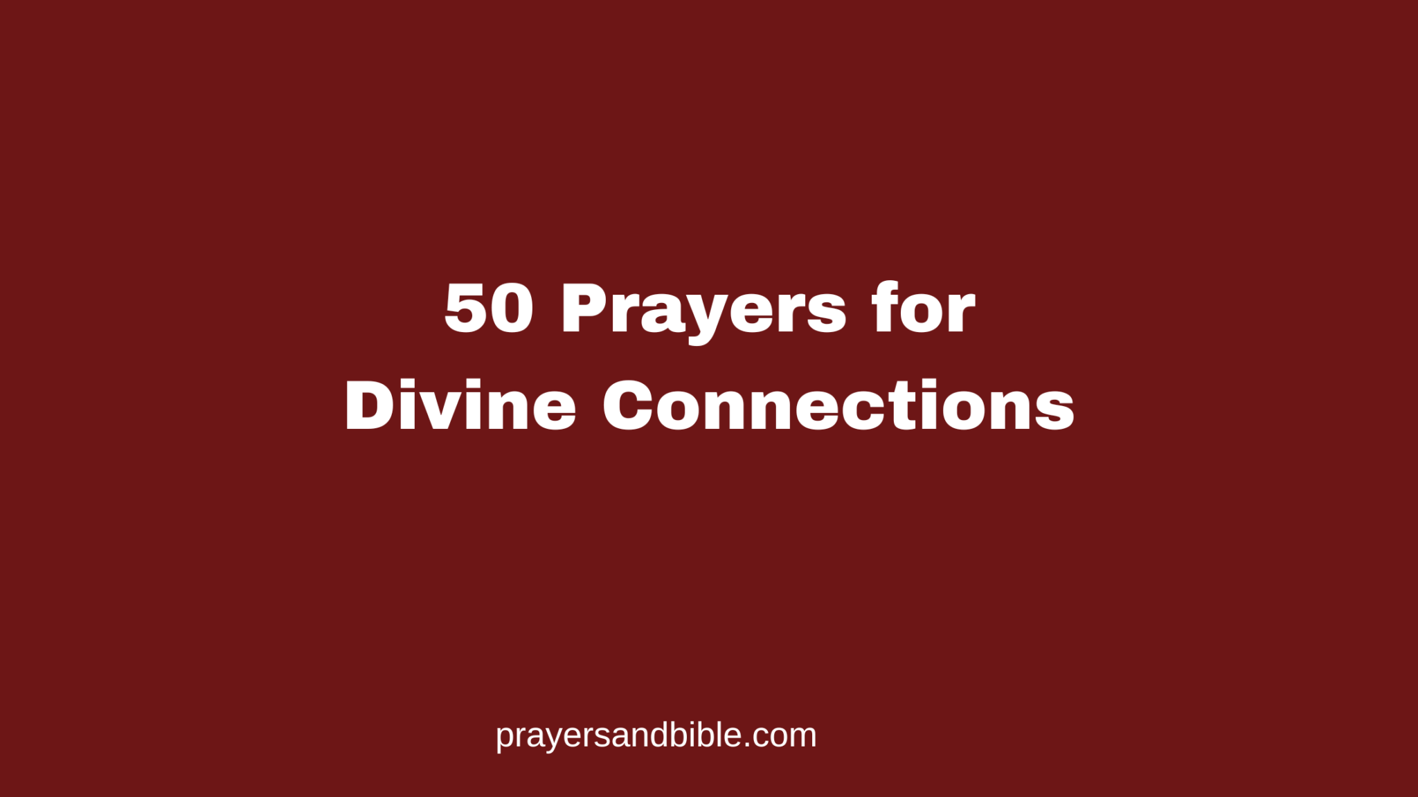 50 Prayers for Divine Connections - Prayers & Bible