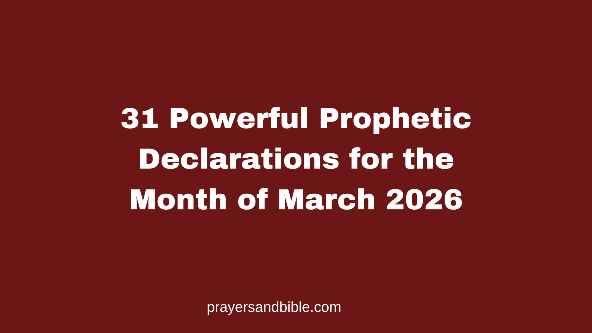 31 Powerful Prophetic Declarations for the Month of March 2026 ...