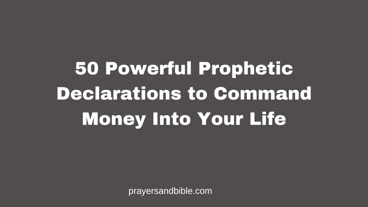 50 Powerful Prophetic Declarations to Command Money Into Your Life ...