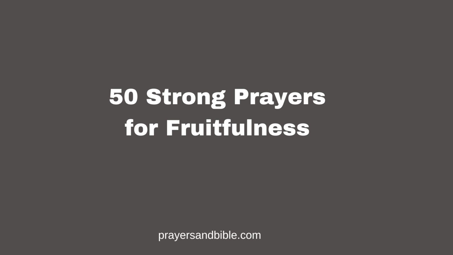 50 Strong Prayers for Fruitfulness - Prayers & Bible