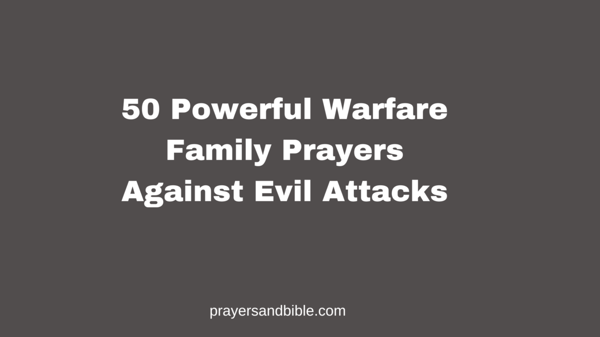 50 Powerful Warfare Family Prayers Against Evil Attacks - Prayers & Bible
