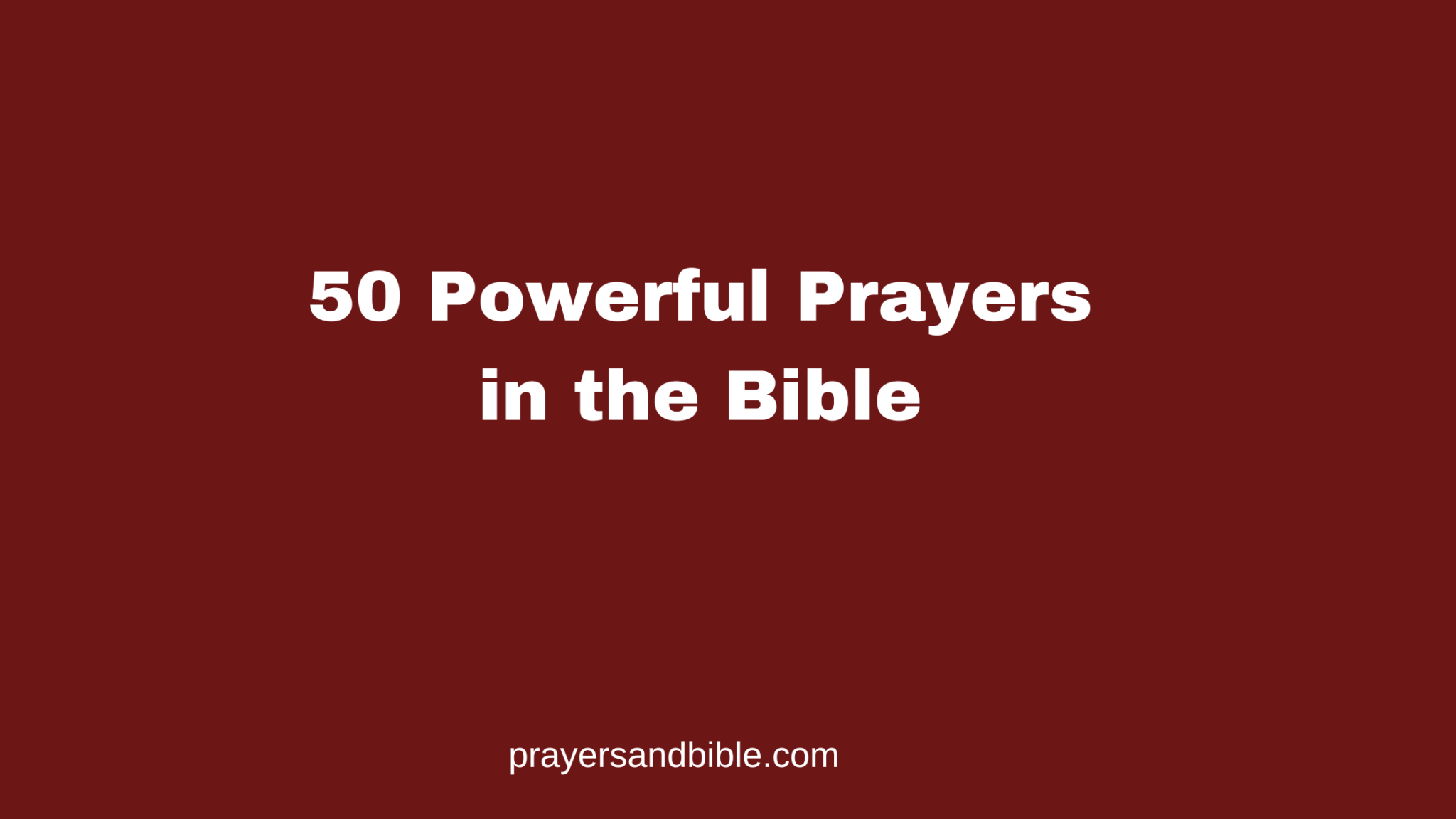 50 Powerful Prayers in the Bible - Prayers & Bible