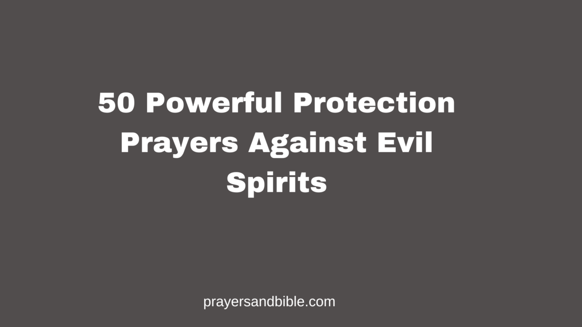 50 Powerful Protection Prayers Against Evil Spirits - Prayers & Bible