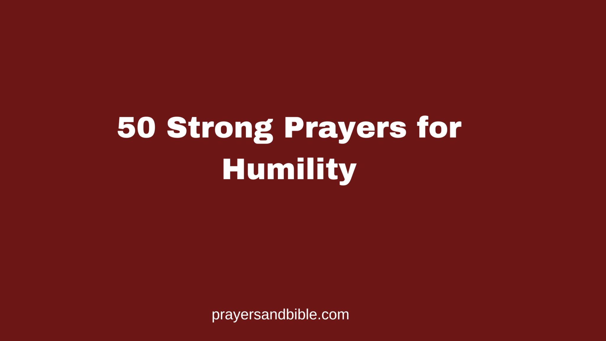50 Strong Prayers for Humility - Prayers & Bible