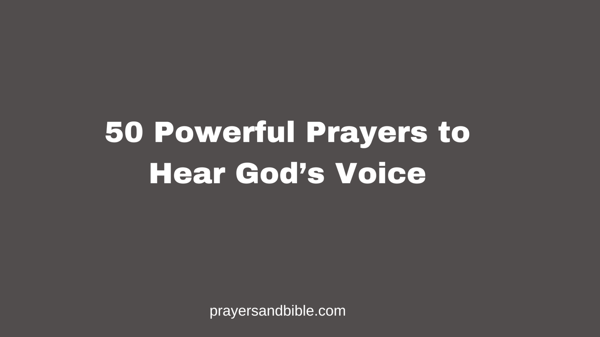 50 Powerful Prayers to Hear God’s Voice - Prayers & Bible