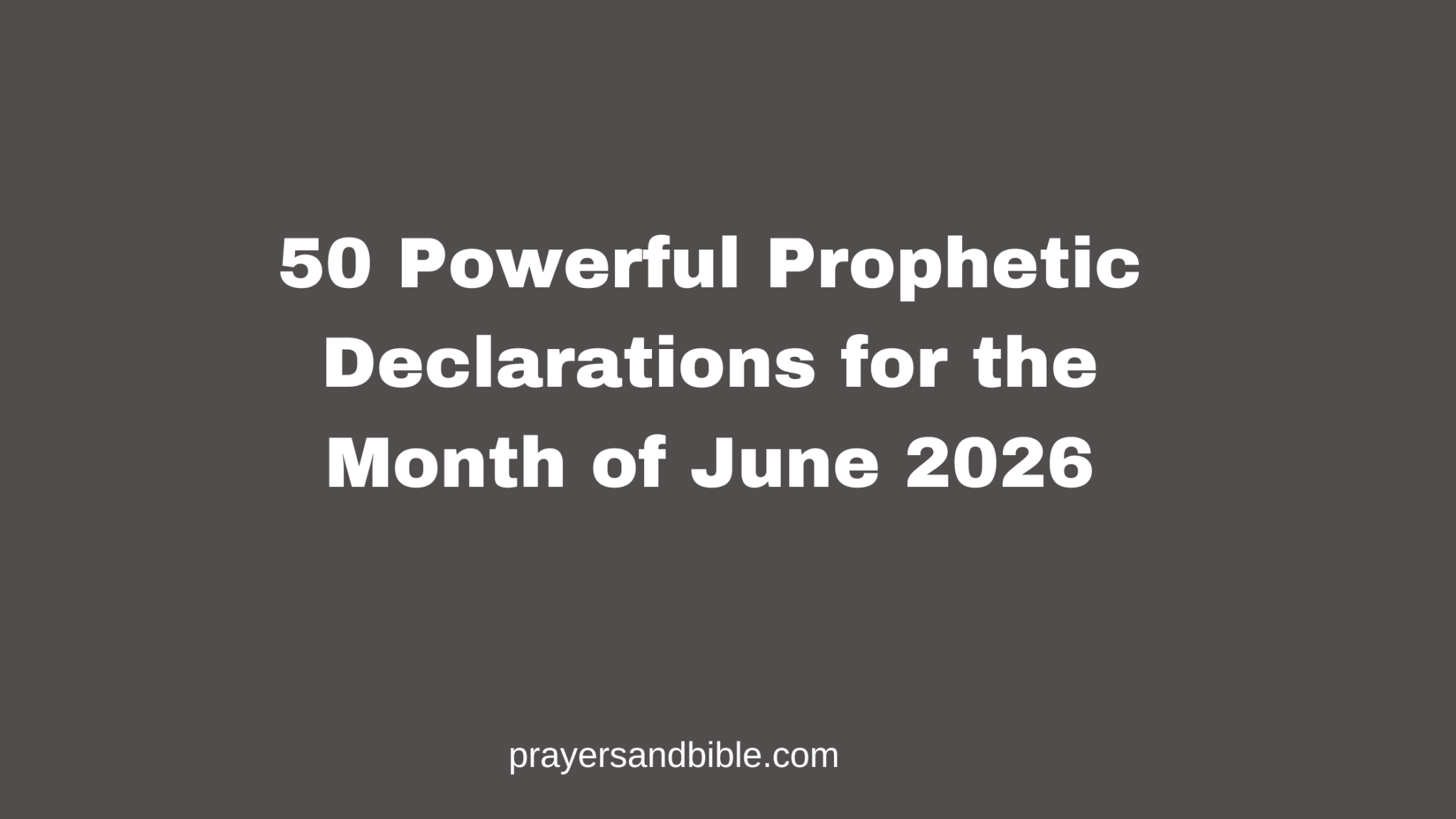 50 Powerful Prophetic Declarations for the Month of June 2026 - Prayers ...