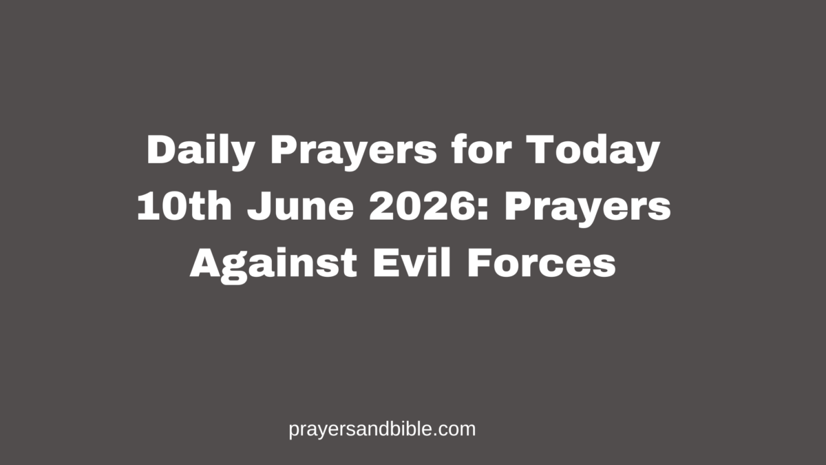 Daily Prayers for Today 10th June 2026: Prayers Against Evil Forces ...