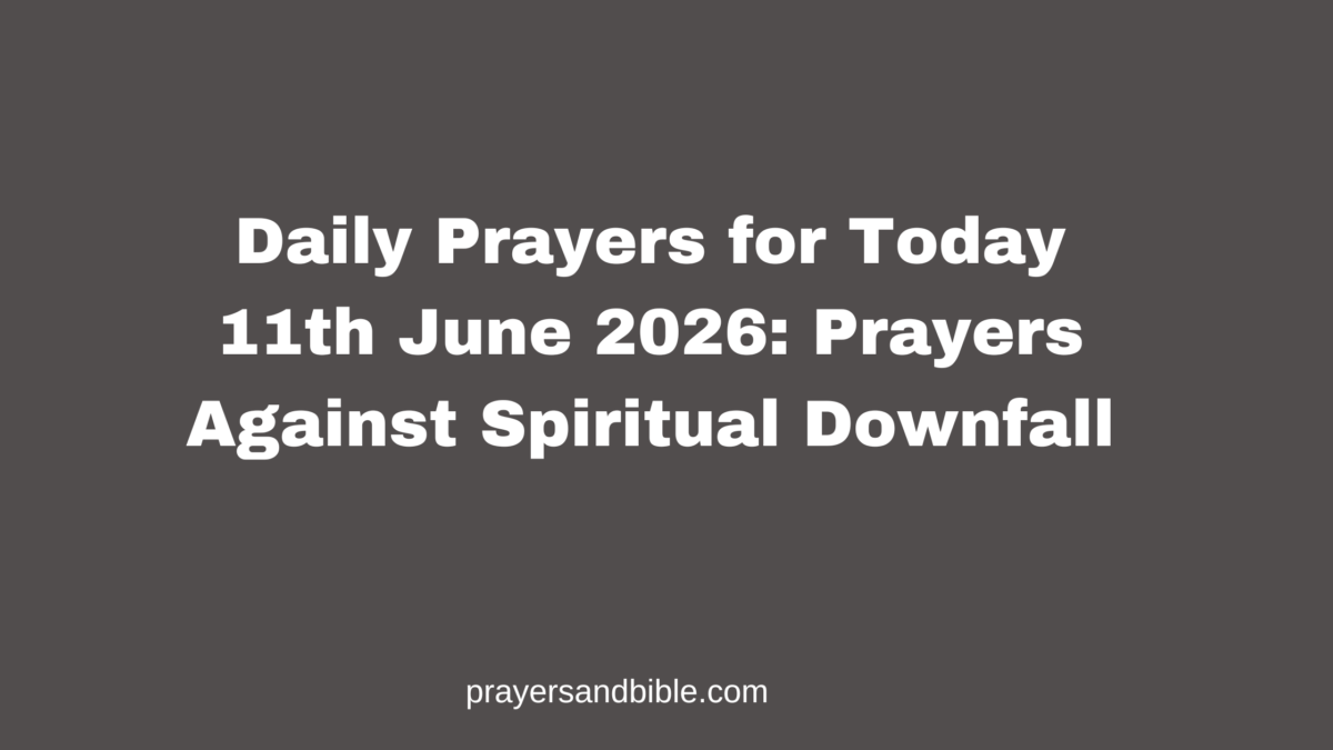 Daily Prayers for Today 11th June 2026: Prayers Against Spiritual ...