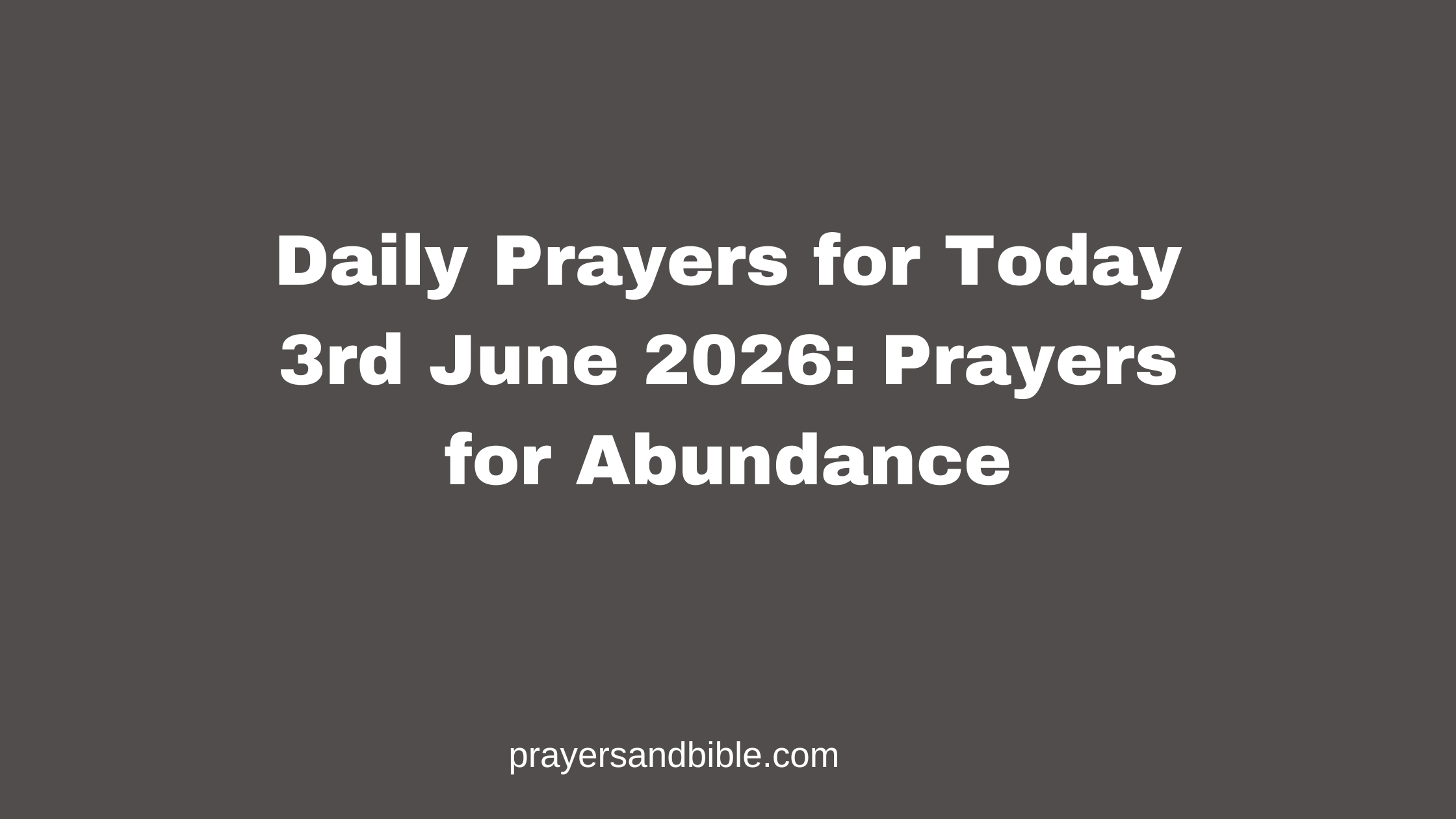 Daily Prayers for Today 3rd June 2026: Prayers for Abundance - Prayers ...