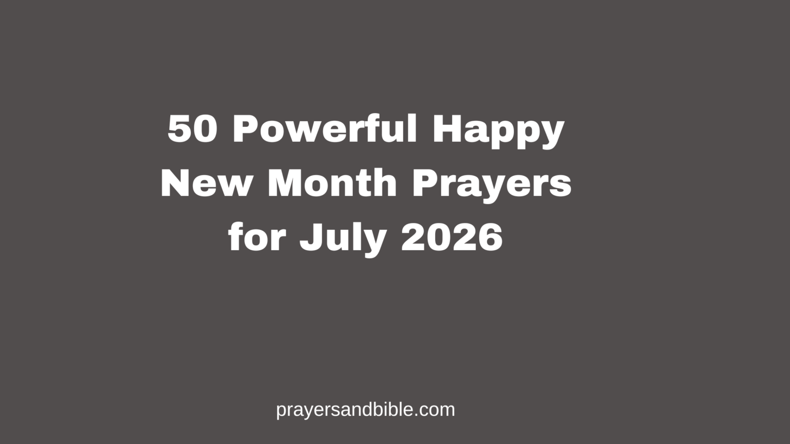 50 Powerful Happy New Month Prayers for July 2026 - Prayers & Bible
