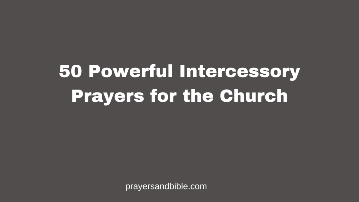 50 Powerful Intercessory Prayers for the Church - Prayers & Bible
